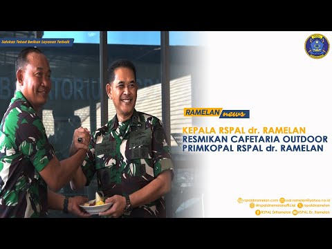 KEPALA RSPAL dr. RAMELAN RESMIKAN CAFETARIA OUTDOOR PRIMKOPAL RSPAL dr. RAMELAN
