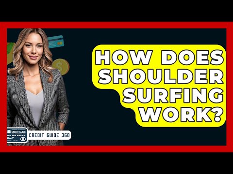How Does Shoulder Surfing Work? - CreditGuide360.com