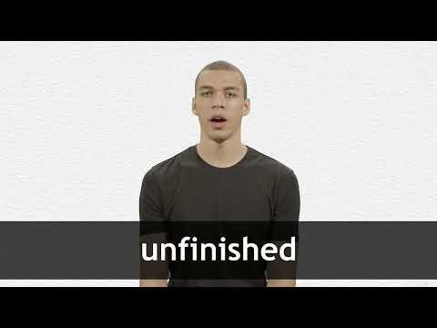 UNFINISHED definition and meaning | Collins English Dictionary