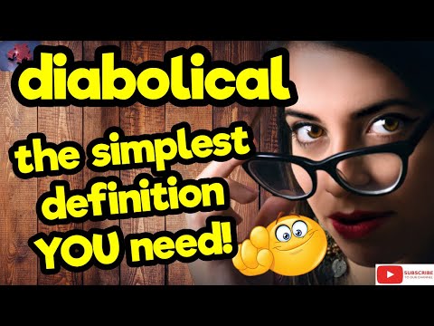 The simplest definition YOU need!! ''DIABOLICAL'' #tellsvidetionary™.