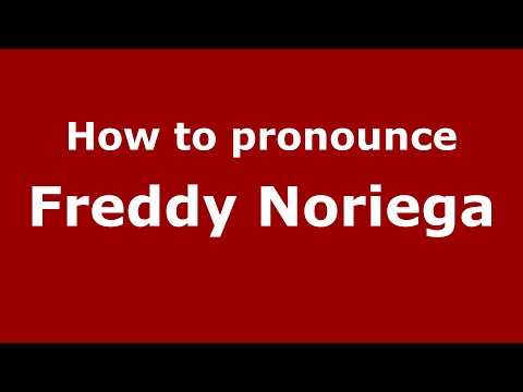 How to pronounce Freddy Noriega (Mexico/Mexican Spanish) - PronounceNames.com