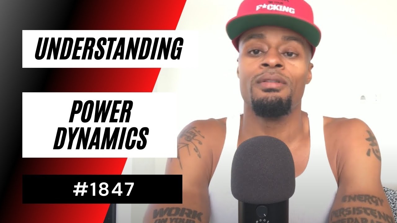 Understanding Power Dynamics [#1847] | Dre Baldwin