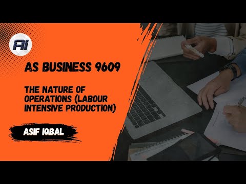 AS Business | The Nature Of Operations | Labour Intensive Production)