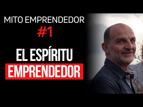 ¿Qué es el ESPÍRITU EMPRENDEDOR? | DERRIBANDO MITOS EMPRENDEDORES #1