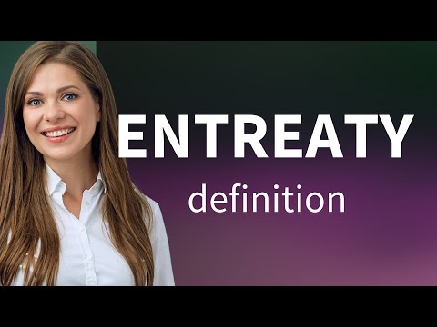 Entreaty | what is ENTREATY meaning