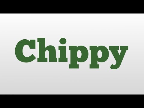 Chippy meaning and pronunciation