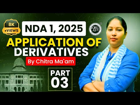 Application of Derivatives For NDA -- NDA 2 2023 -- Class 3 - NDA Maths Classes By Chitra Mam ...
