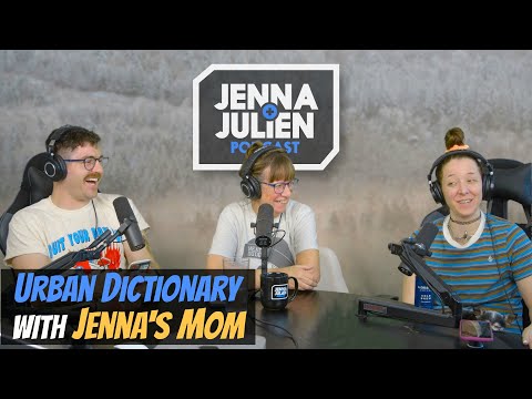 Podcast #267 - Urban Dictionary with Jenna’s Mom