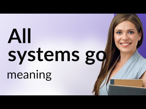"All Systems Go": Unraveling the Phrase for English Learners
