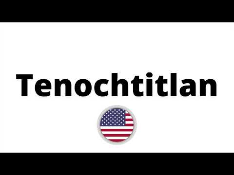 How do you pronounce TENOCHTITLAN