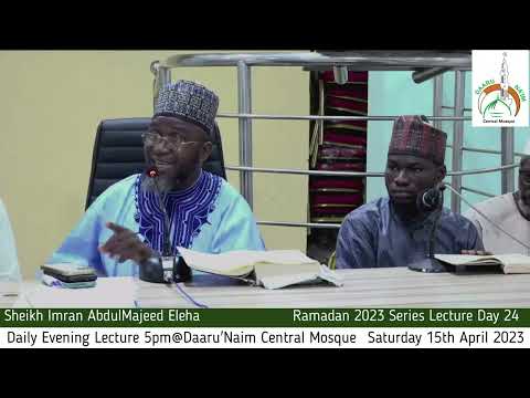 Saturday 15th April 2023 (Ramadan 2023 Series Lecture Day 24)