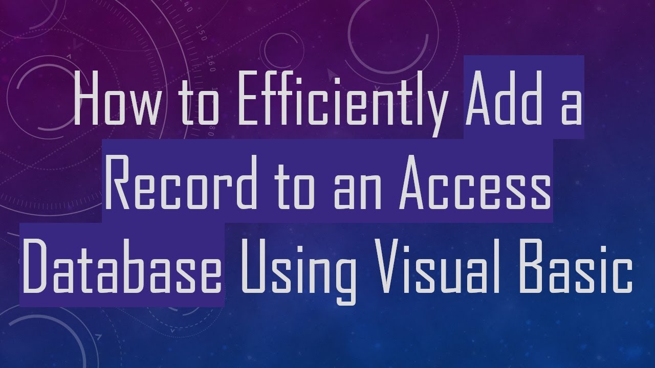 How to Efficiently Add a Record to an Access Database Using Visual Basic