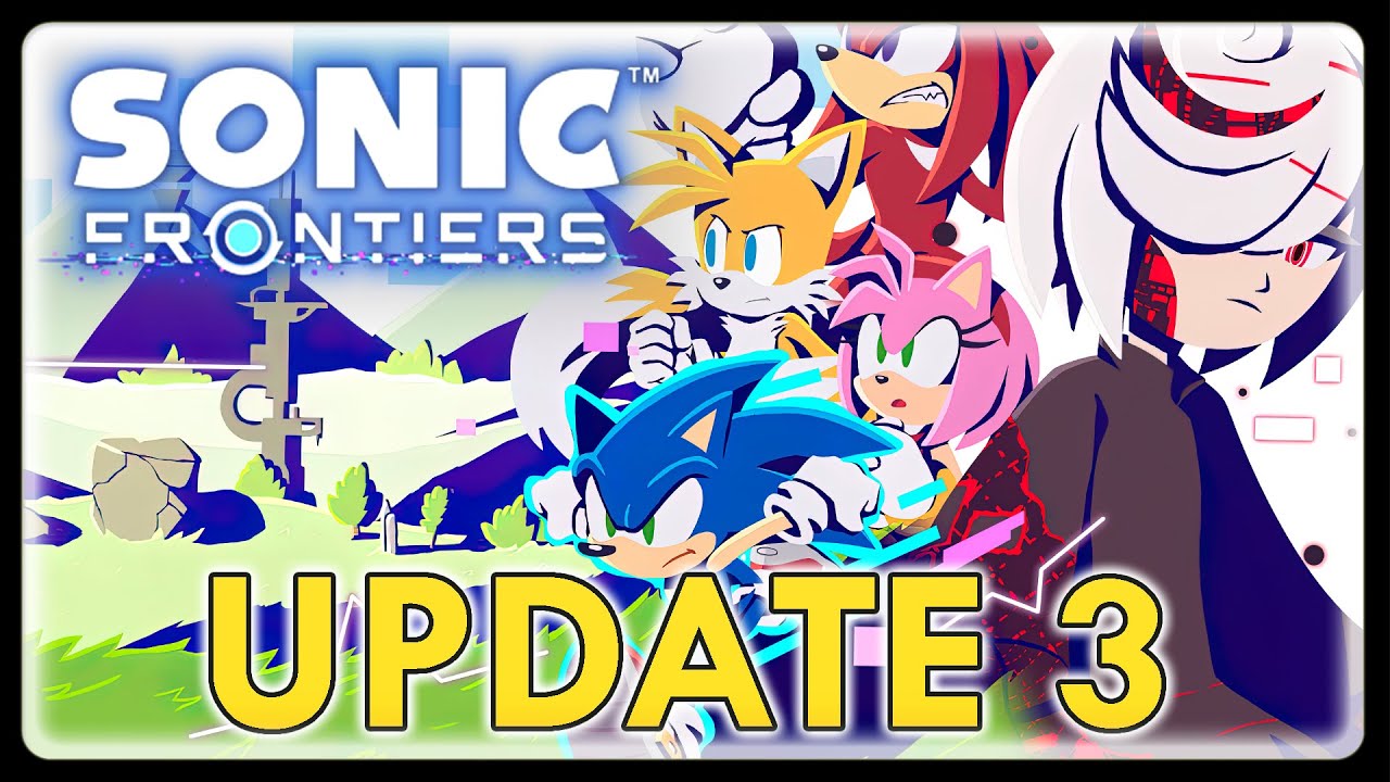 Sonic Frontiers Update 3 LEAKED: Tails, Knuckles, Amy Footage, MAJOR Sonic Gameplay & Story Updates!