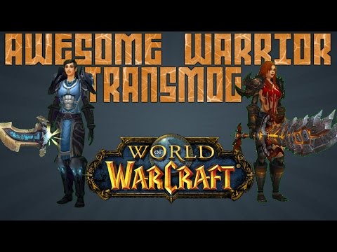 Awesome Warrior Transmog Sets - WoW