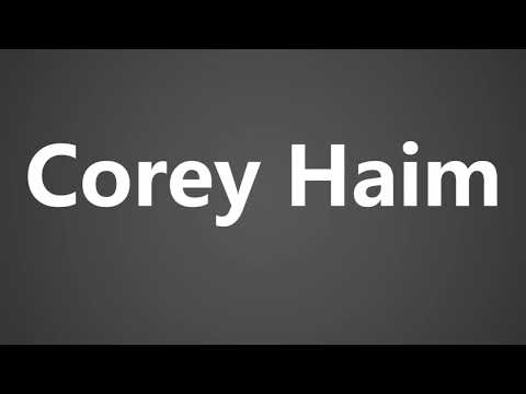 How To Pronounce Corey Haim