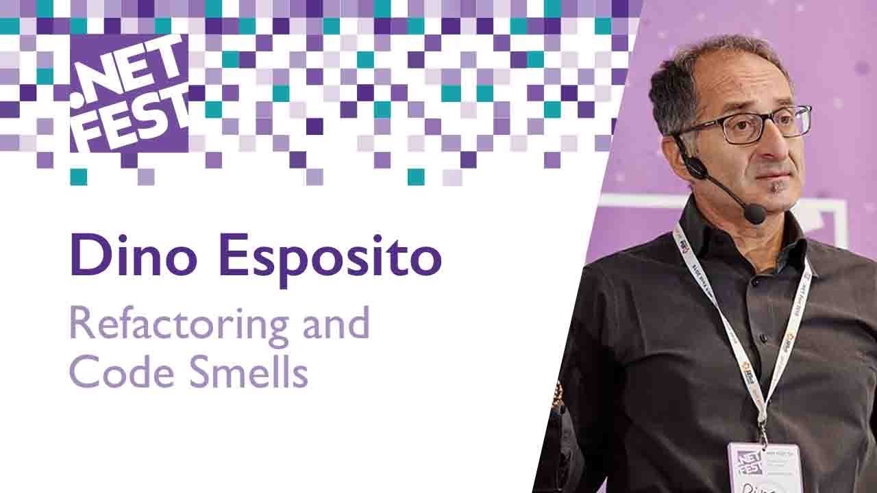 Refactoring and Code Smells. Dino Esposito .NET Fest 2018