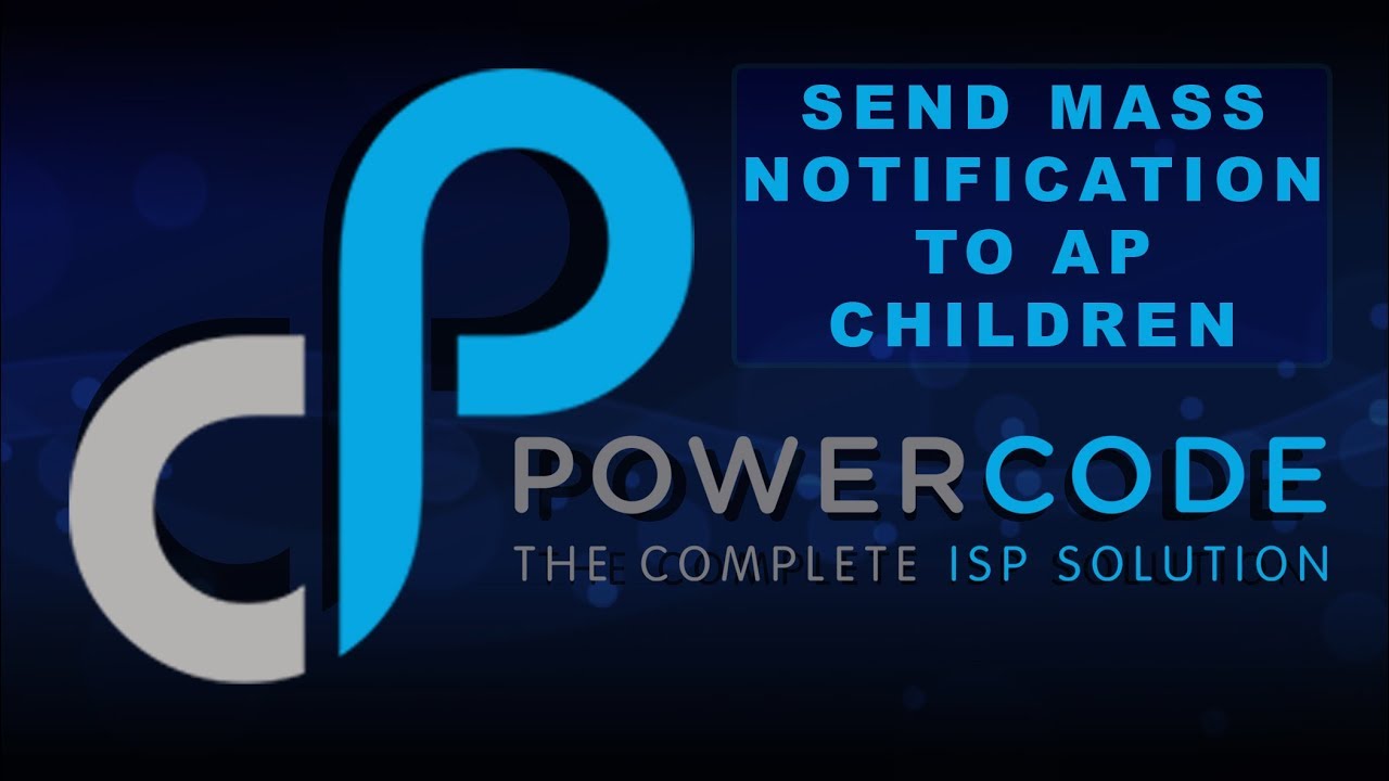 POWERCODE: Send Mass Notification to AP Children