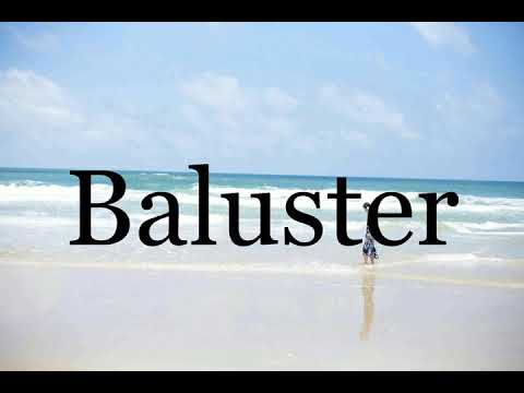 How To Pronounce Baluster🌈🌈🌈🌈🌈🌈Pronunciation Of Baluster