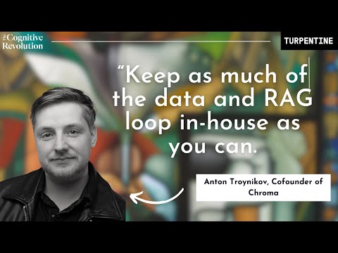 RAG & Beyond: Semantic Storage and Retrieval with Anton Troynikov, Cofounder of Chroma