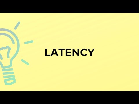 What is the meaning of the word LATENCY?