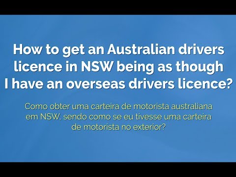 How to get an Australian drivers licence in NSW being as though I have an overseas drivers licence?