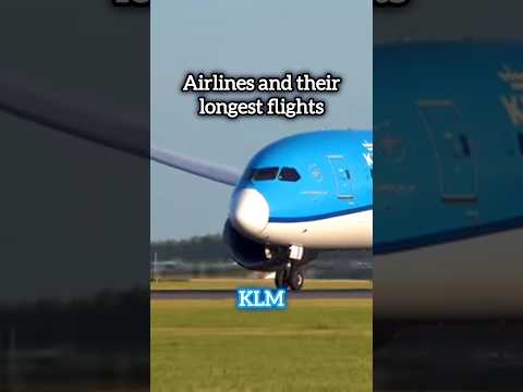 Airlines and their longest flights - KLM #Airlines#klm