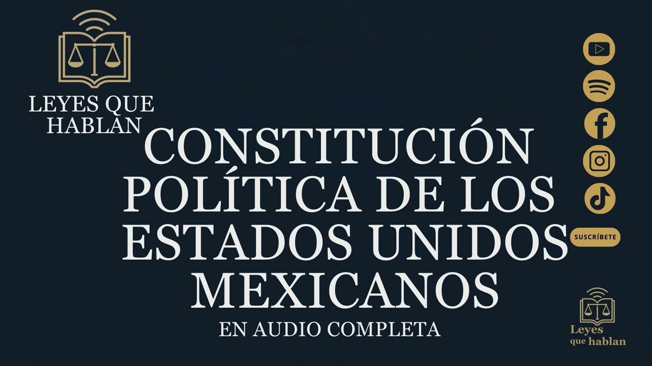 Constitución Política de los Estados Unidos Mexicanos | en audio completa 2025 #12