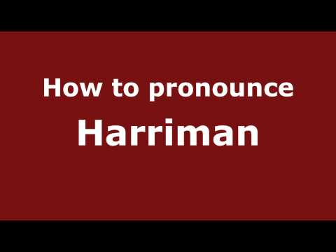 How to Pronounce Harriman - PronounceNames.com