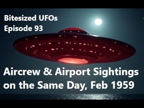 Bitesized UFOs #093: Aircrew & Airport Sightings on the Same Date, February 1959