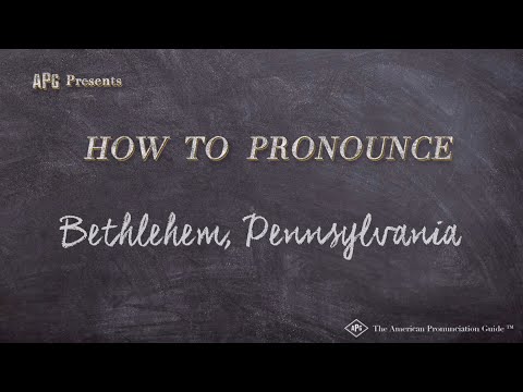 How to Pronounce Bethlehem, Pennsylvania (Real Life Examples!)