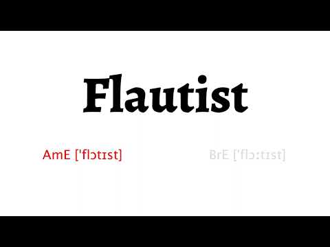 How to Pronounce Flautist in American English and British English