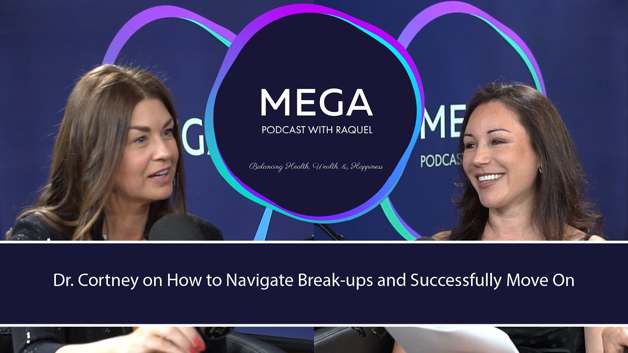 Dr. Cortney on How to Navigate Break-ups and Successfully Move On