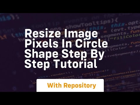 resize image pixels in circle shape step by step tutorial