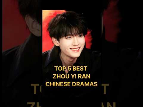 Top 5 best zhou yiran cdrama #zhouyiran #chinesedrama #cdrama #shorts #top #dramalist #top5 #drama