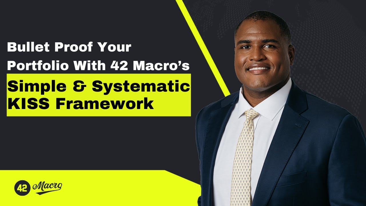 Bulletproof Your Portfolio With 42 Macro’s Simple & Systematic KISS Framework