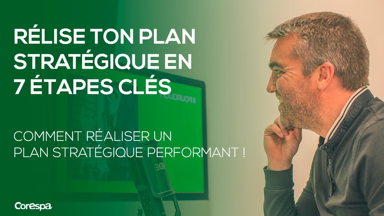 7 étapes pour réaliser un plan stratégique performant