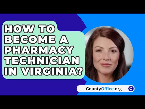 How To Become A Pharmacy Technician In Virginia? - CountyOffice.org