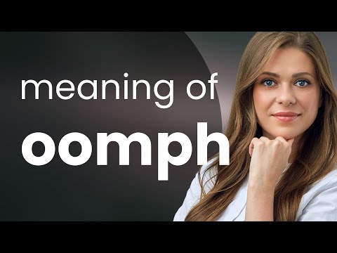 Oomph | meaning of OOMPH