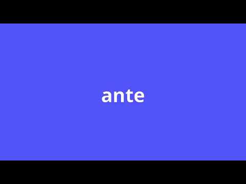 what is the meaning of ante