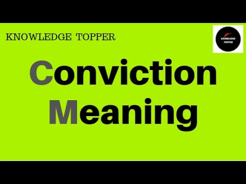 Conviction Meaning | Meaning of Conviction | What does Conviction Mean