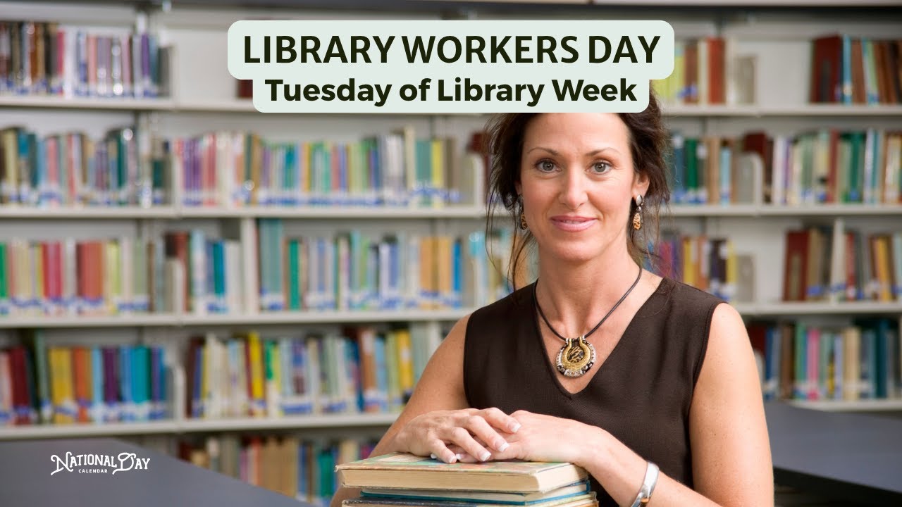 NATIONAL LIBRARY WORKERS DAY | Tuesday of National Library Week