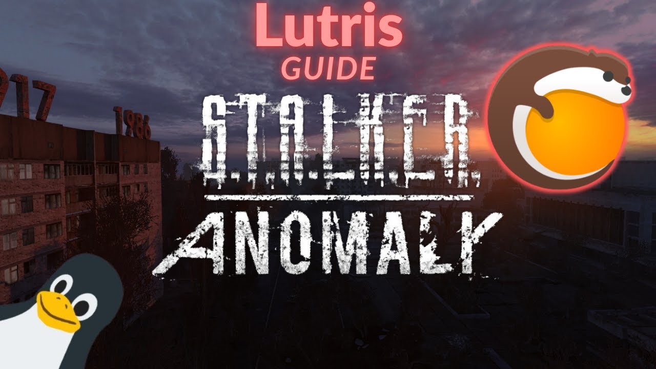 S.T.A.L.K.E.R Anomaly Lutris Linux Guide (GOG/MODDB FREE)