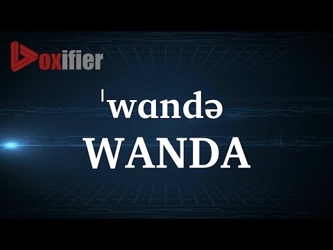 How to Pronunce Wanda in English - Voxifier.com