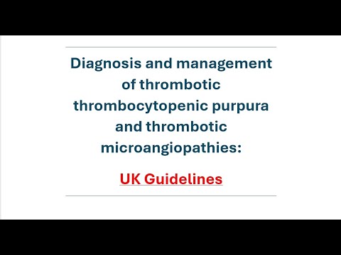 Thrombotic Thrombocytopenic Purpura: TTP- UK Guidelines