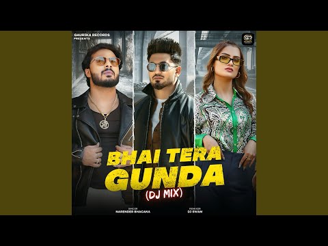Bhai Tera Gunda (DJ Mix)