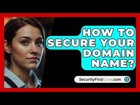 How To Secure Your Domain Name? - SecurityFirstCorp.com