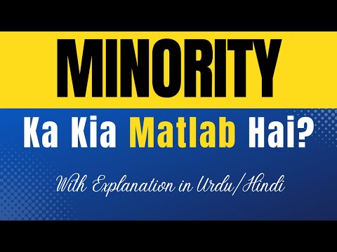 Minority Meaning in Hindi | 'Minority Ka Kya Matlab Hota Hai' Hindi/Urdu Explanation Included