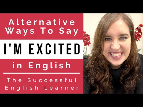 Alternative Ways To Say 'I'm Excited' in English - Improve Your Natural English Speaking Skills