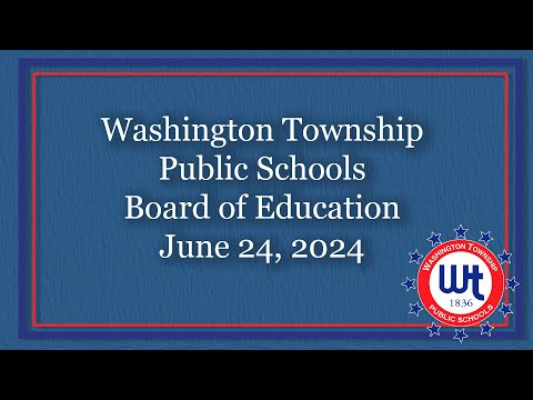Washington Township Public Schools Board of Education 6/24/25