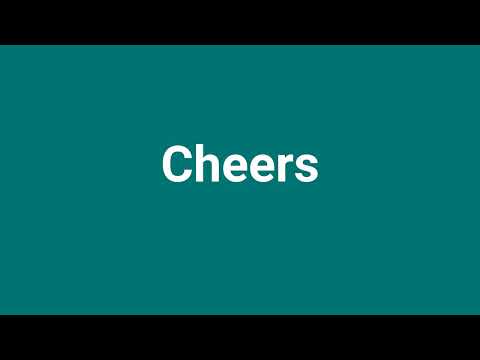 'Cheers' Meaning and Pronunciation